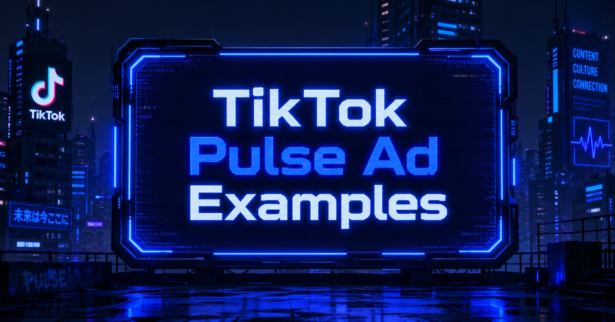 3 Successful TikTok Pulse Ad Examples to Follow in 2026